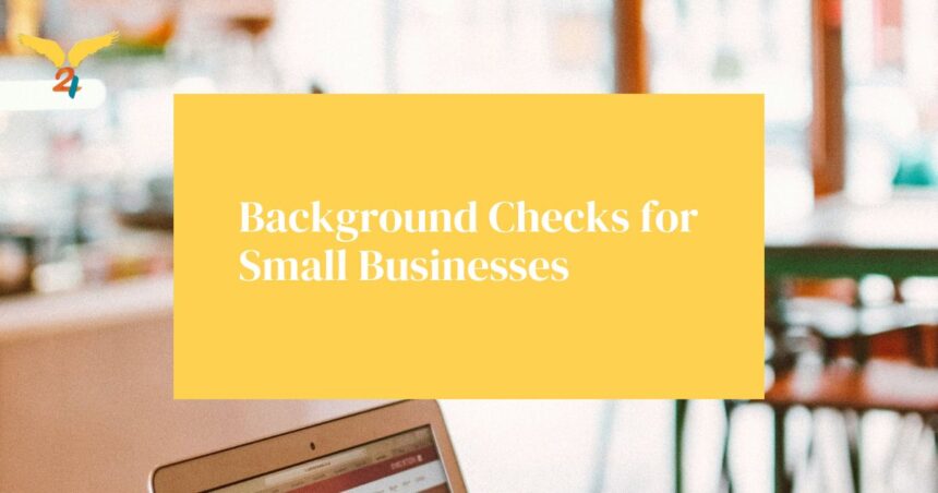 Background Checks for Small Businesses | V24